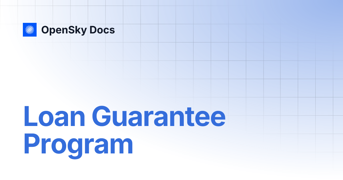 Loan Guarantee Program | OpenSky Docs