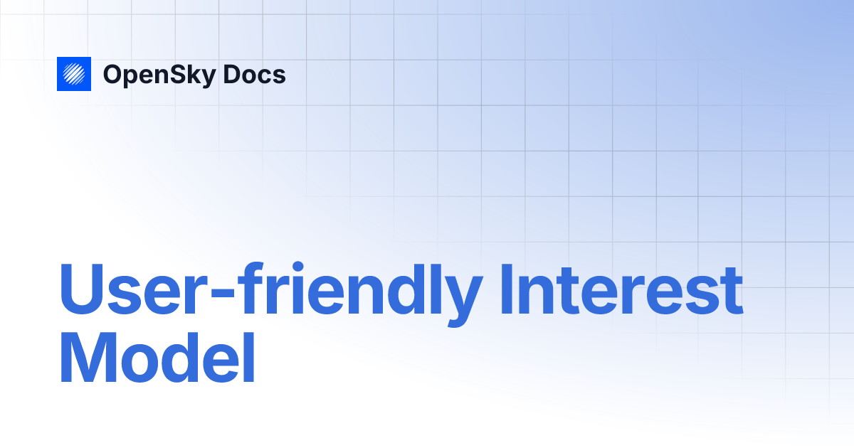 User-friendly Interest Model | OpenSky Docs