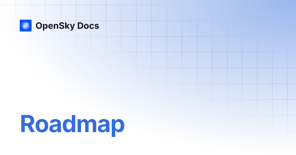 Roadmap | OpenSky Docs